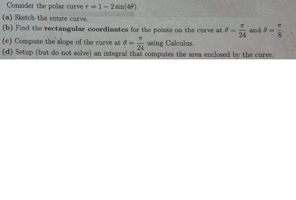Solved Consider the polar curve r = 1 - 2 sin(4theta) (a) | Chegg.com