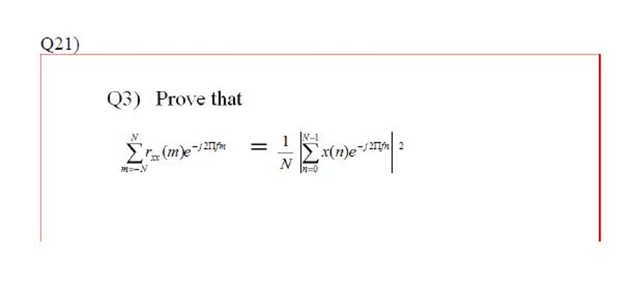 Solved Prove that sigma_m = -N^N r_xx (m)e^-j 2 pi fm = 1/N | Chegg.com