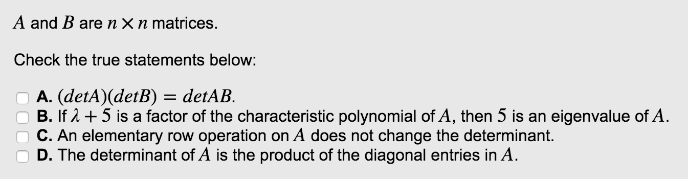 Solved A and B are n times n matrices. Check the true | Chegg.com