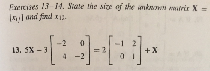 Solved Exercises 13-14. State the size of the unknown matrix | Chegg.com
