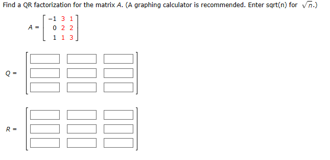 Solved Find a QR factorization for the matrix A. (A graphing | Chegg.com