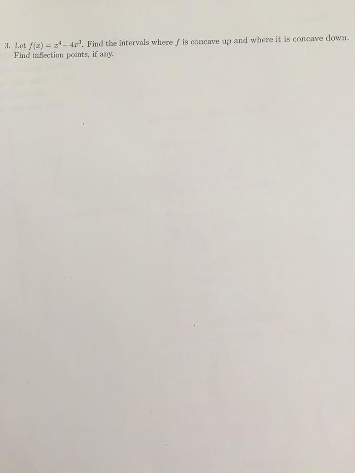 Solved Let f(x) = x^4-4x^3. Find the intervals where f is | Chegg.com