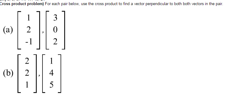 Solved Cross product problem) For each pair below, use the | Chegg.com