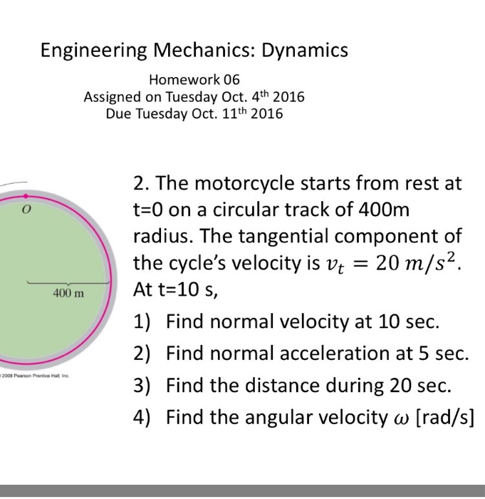 Solved The motorcycle starts from rest at t=0 on a circular | Chegg.com
