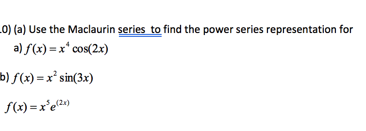 Solved Use the Maclaurin series to find the power series | Chegg.com