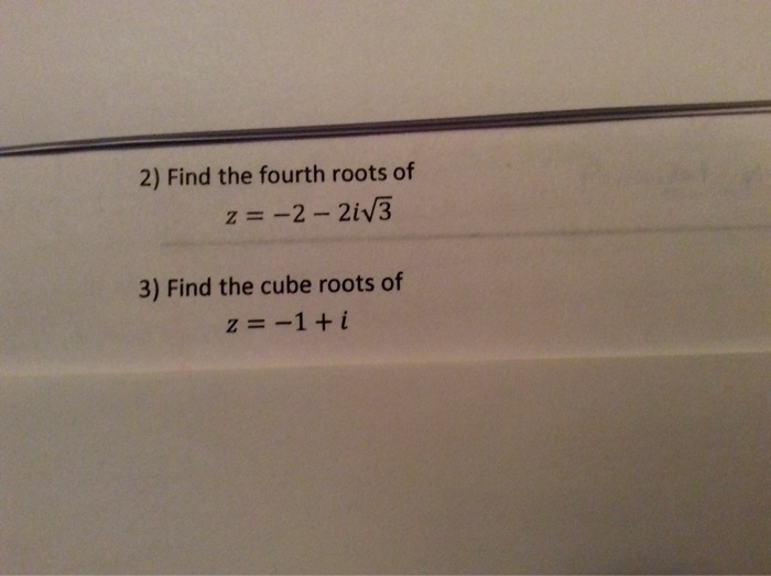 Solved Find The Fourth Roots Of Z 2 2i Square Root 3 Chegg
