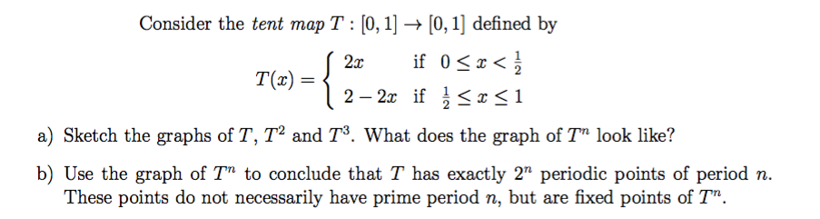Consider the tent map T : 10, 1] → [0, 1] defined by | Chegg.com