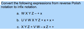 Solved Convert the following expressions from reverse Polish | Chegg.com