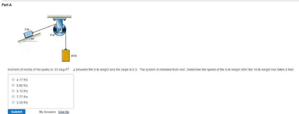 Solved Moment of inertia of the pulley is .03 slug-ft2. ? | Chegg.com