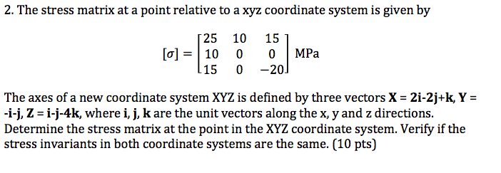 2. The stress matrix at a point relative to a xyz | Chegg.com