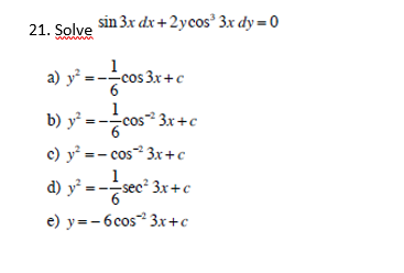 Solved Solve sin 3x dx + 2y cos^3 3x dy = 0 a) y^2 = -1/6 | Chegg.com