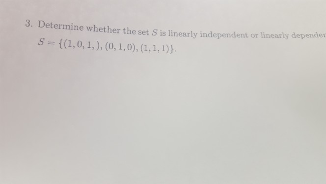 Solved Determine whether the set S is linearly independent | Chegg.com