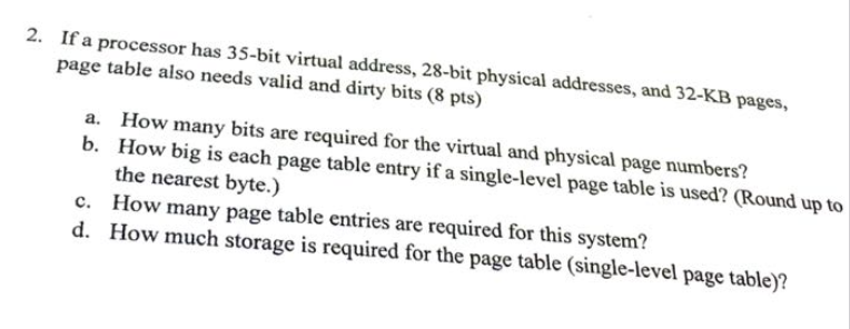 Solved 2. If a processor has 35-bit virtual address, 28-bit | Chegg.com