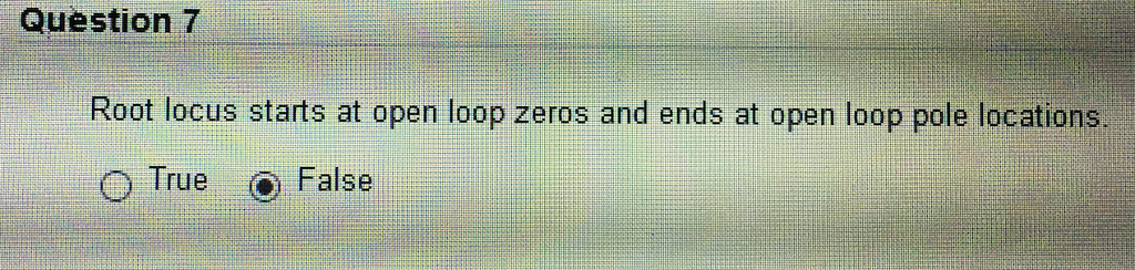 Solved Question 7 Root locus starts at open loop zeros and | Chegg.com