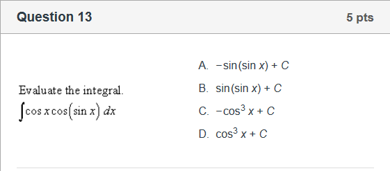 Solved Evaluate the integral. Integral cos x cos(sin x) dx | Chegg.com