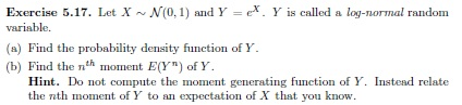 Solved Let X N(0, 1) and Y = e^x. Y is called a log-normal | Chegg.com