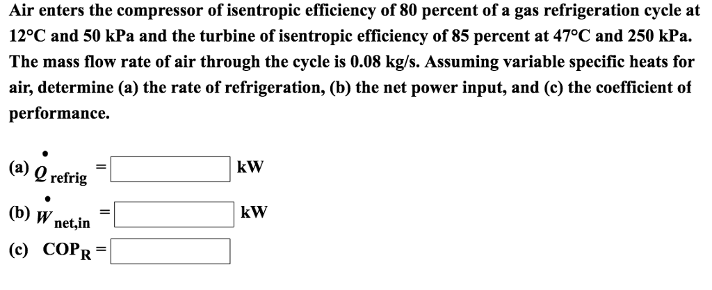 Solved Air enters the compressor of isentropic efficiency of | Chegg.com