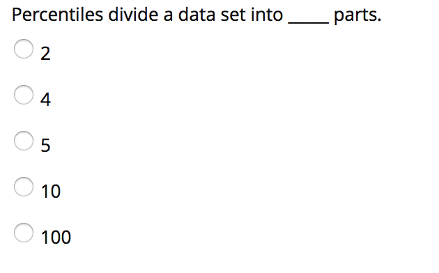Solved Percentiles divide a data set into parts. 2 4 5 10 | Chegg.com