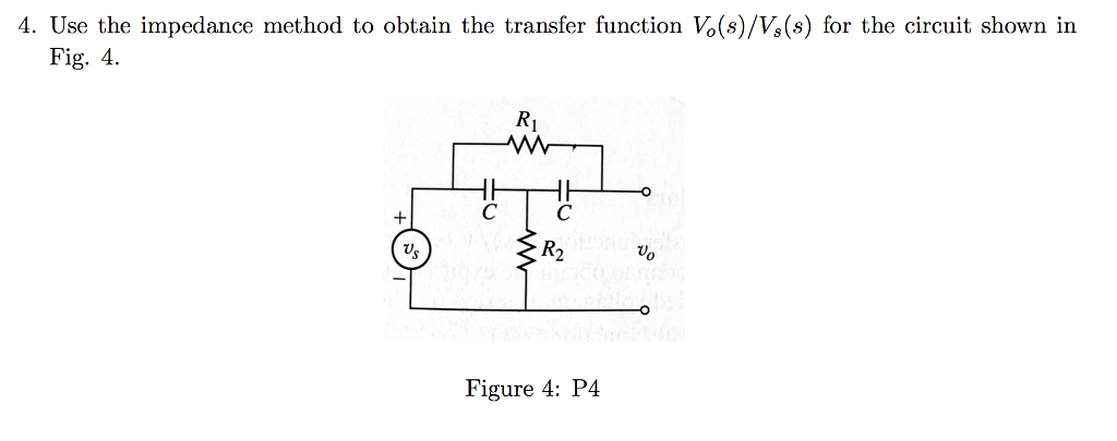 Solved 4. Use the impedance method to obtain the transfer | Chegg.com