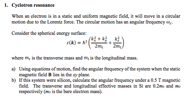 1. Cyclotron resonance When an electron is in a | Chegg.com