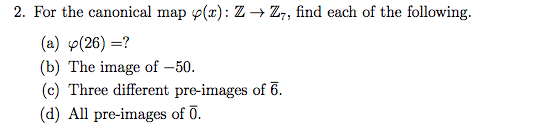 Solved For the canonical map psi (x): Z rightarrow Z_7, find | Chegg.com