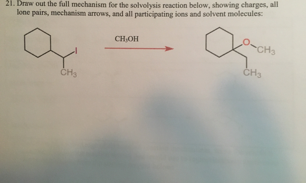 Solved 21. Draw out the full mechanism for the solvolysis | Chegg.com