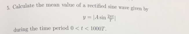 Solved Calculate the mean value of a rectified sine wave | Chegg.com