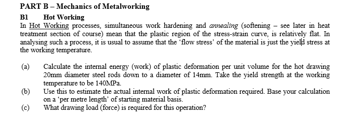 Solved PART B- Mechanics of Metalworking B Hot Working In | Chegg.com