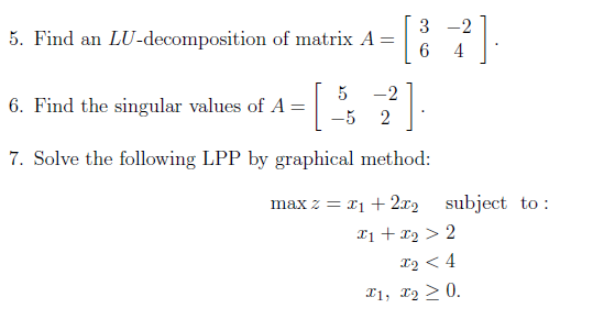 Solved Find an LU-decomposition of matrix A = [3 -2 6 4]. | Chegg.com