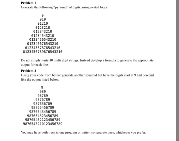Solved Generate the following "pyramid" of digits, using | Chegg.com