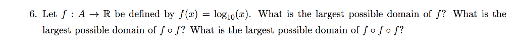 Solved 6. Let f : A → R be defined by f(x) = logo(x). What | Chegg.com