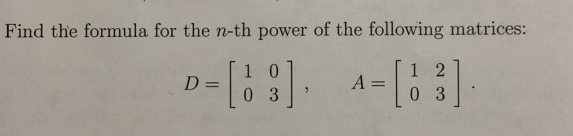 Solved Find the formula for the n-th power of the following | Chegg.com