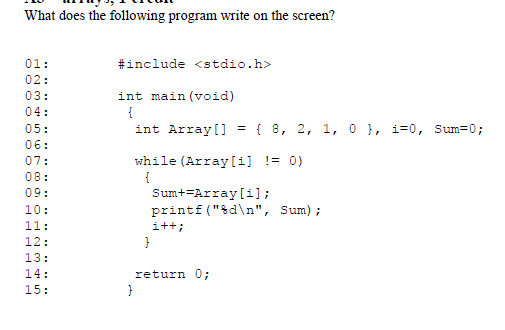 Solved What does the following program write on the screen | Chegg.com