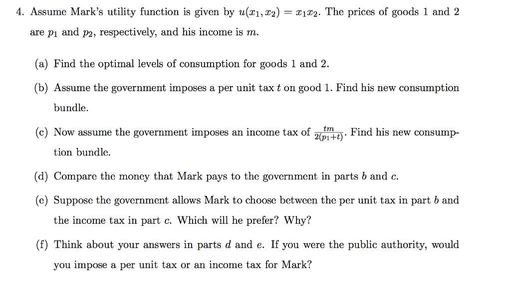 Solved 4. Assume Mark's utility function is given by | Chegg.com