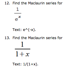 Solved Find the Maclaurin series for 1/ex Text: e^(-x). | Chegg.com