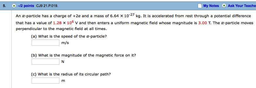 Solved An alpha-particle has a charge of +2e and a mass of | Chegg.com