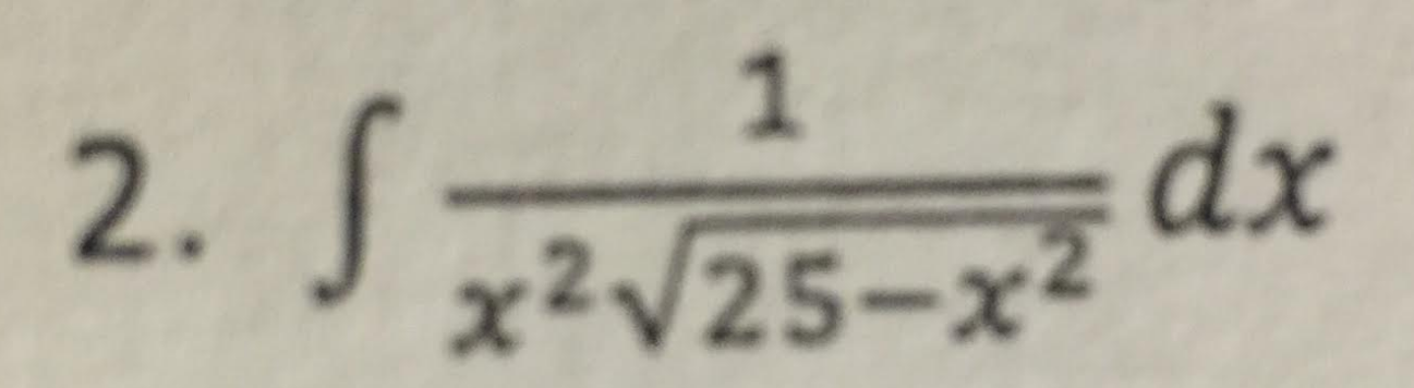 Solved Integral 1/x^2 Squareroot 25 - x^2 dx | Chegg.com