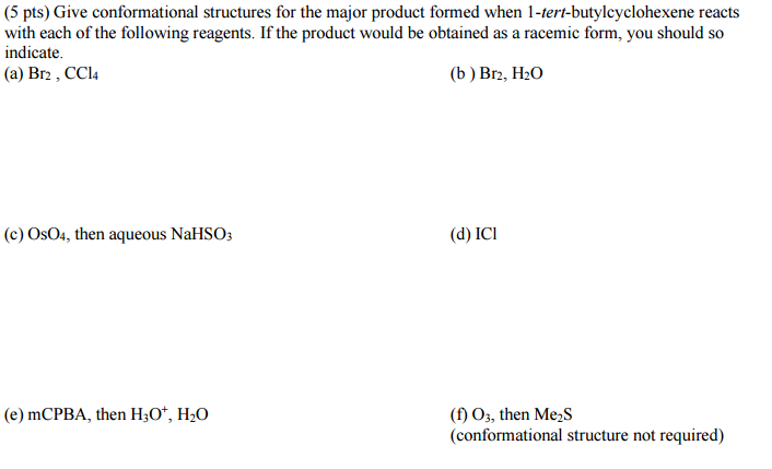 Solved (5 pts) Give conformational structures for the major | Chegg.com