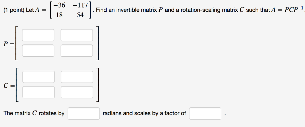 Solved (1 point) Let A=1-36-117 . Find an invertible matrix | Chegg.com