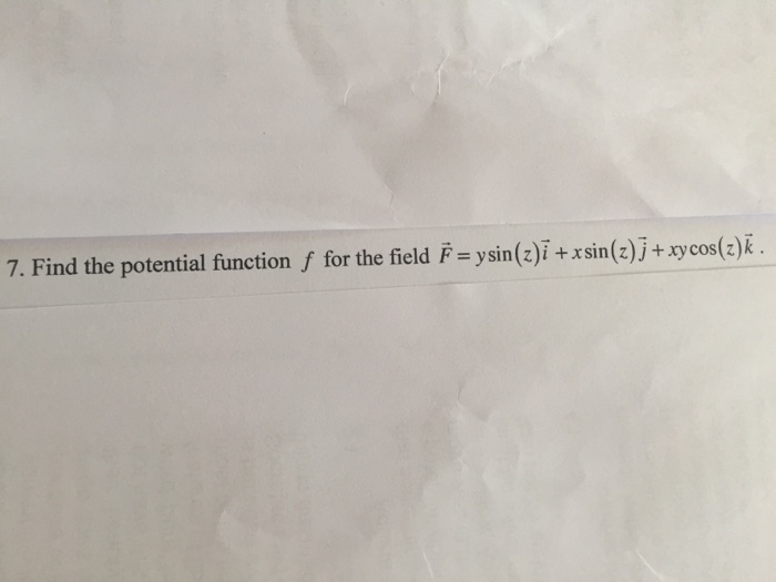 Solved Find the potential function f for the field F = y sin | Chegg.com