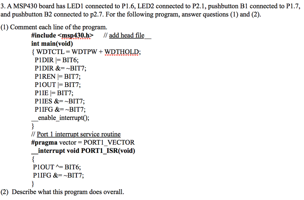 Solved 3. A MSP430 board has LED1 connected to P1.6, LED2 | Chegg.com