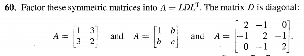 Solved 60 Factor these symmetric matrices into A LDLT. The | Chegg.com