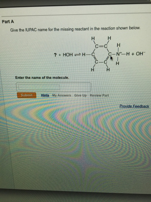 Solved Give the IUPAC name for the missing reactant in the | Chegg.com