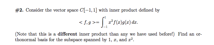 Solved Consider the vector space C[- 1, 1] with inner | Chegg.com