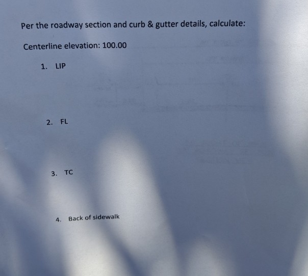 Per the roadway section and curb & gutter details, | Chegg.com