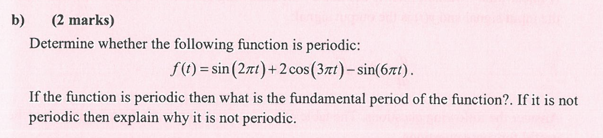 Solved Determine whether the following function is periodic: | Chegg.com
