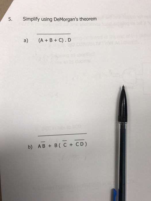 Solved Simplify using DeMorgan's theorem a) (A + B + C). D | Chegg.com