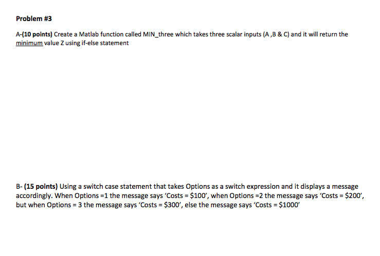 Solved Problem #3 A-(10 points) Create a Matlab function | Chegg.com Solved Problem #3 A-(10 points) Create a Matlab function | Chegg.com