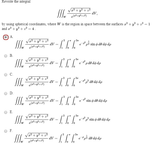 Solved Rewrite the integral dV by using spherical | Chegg.com