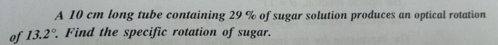 Solved A 10 cm long tube containing 29 % of sugar solution | Chegg.com